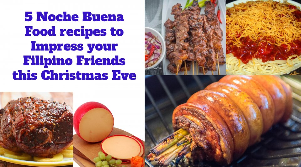 5 Noche Buena food recipes to impress your Filipino friends this ...